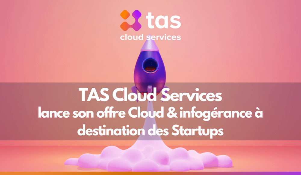 Communiqué de presse - TAS Startup Program | TAS Cloud Services